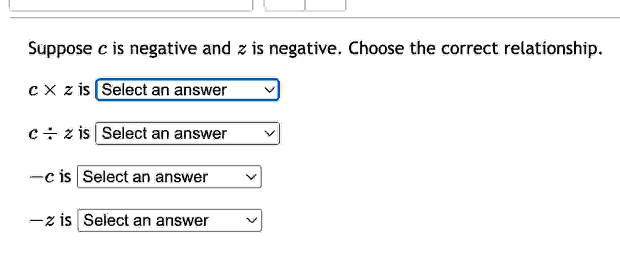 Solved Suppose c ﻿is negative and z ﻿is negative. Choose the | Chegg.com