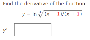 Solved Find the derivative of the function.y=lnx-1x+13y'= | Chegg.com