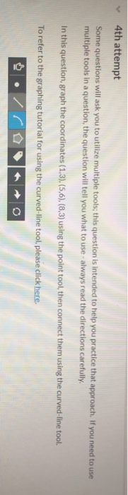 Solved 4th attempt Some questions will ask you to utilize | Chegg.com