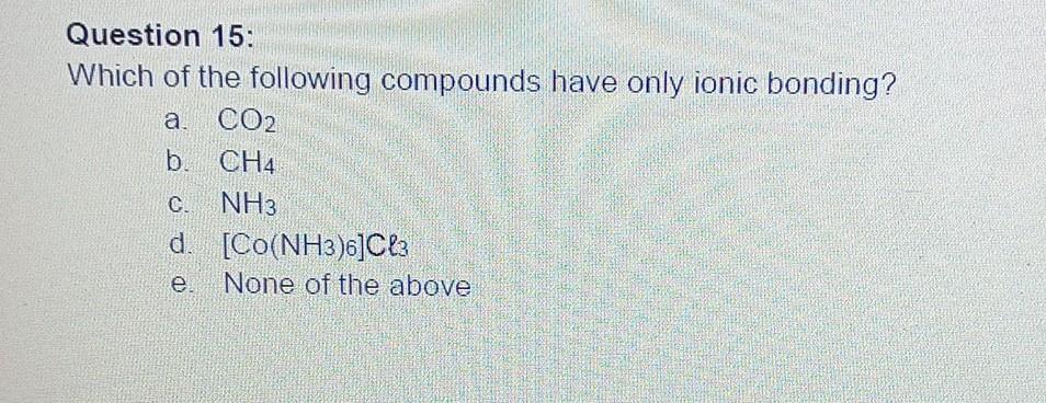 Solved Question 15: Which of the following compounds have | Chegg.com