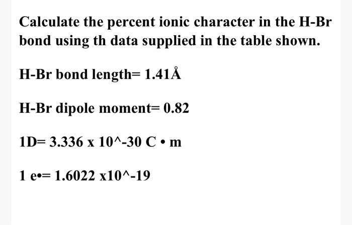 Solved Calculate the percent ionic character in the H-Br | Chegg.com
