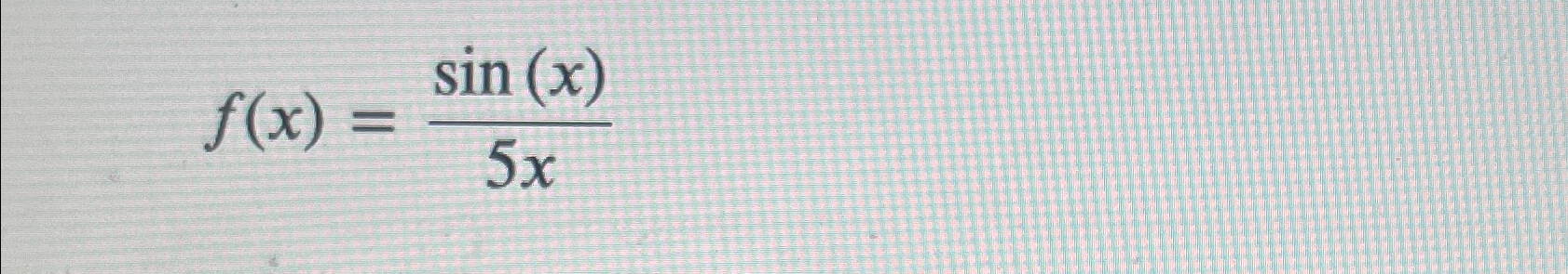 Solved Find the horizontal Asymptote (s) ﻿of Ff(x)=sin(x)5x | Chegg.com