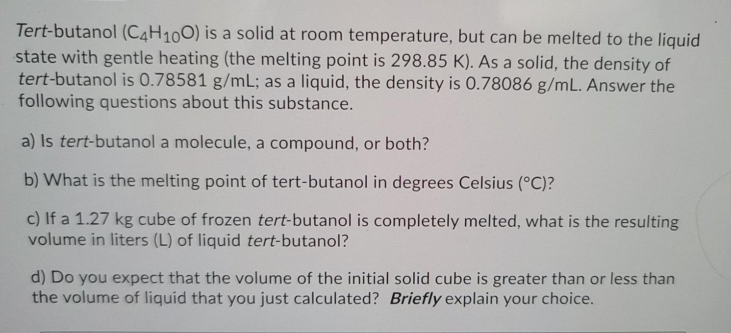 Solved Tert-butanol (C4H100) is a solid at room temperature, | Chegg.com