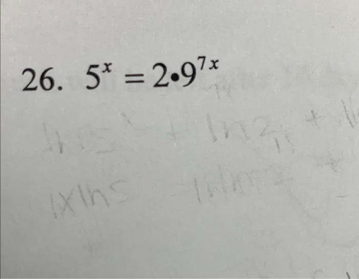 Solved 26. 5* = 2.97x = Xing | Chegg.com