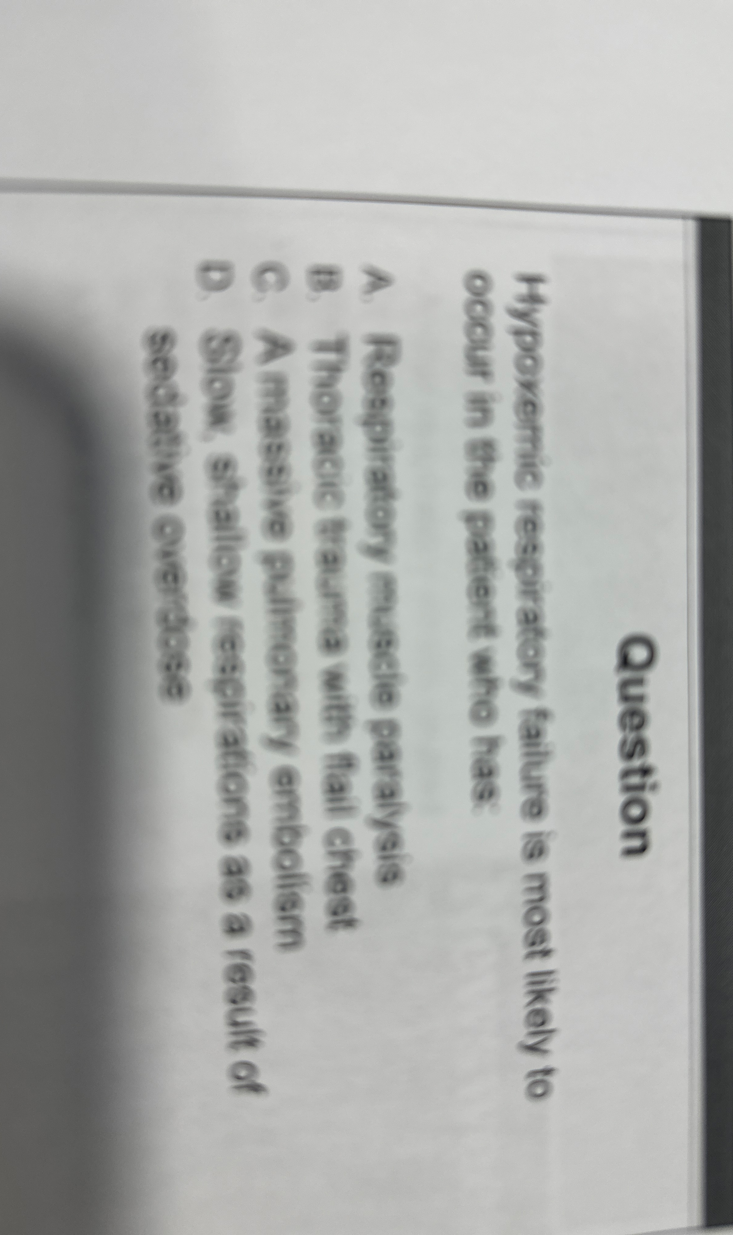 QuestionHypoxemic respir atory failure is most likely | Chegg.com