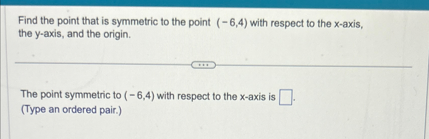 Solved Find the point that is symmetric to the point (-6,4) | Chegg.com