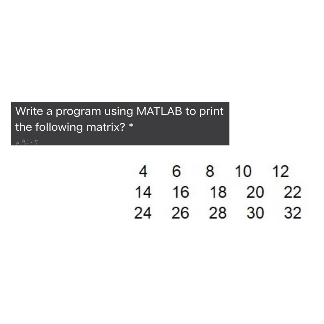Solved Write a program using MATLAB to print the following | Chegg.com