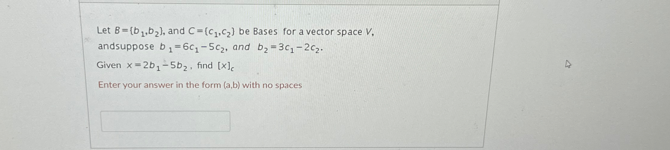 Solved Let B={b1,b2}, ﻿and C={c1,c2} ﻿be Bases for a vector | Chegg.com