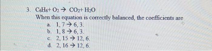 Solved 3. C6H6+O2→CO2+H2O When this equation is correctly | Chegg.com