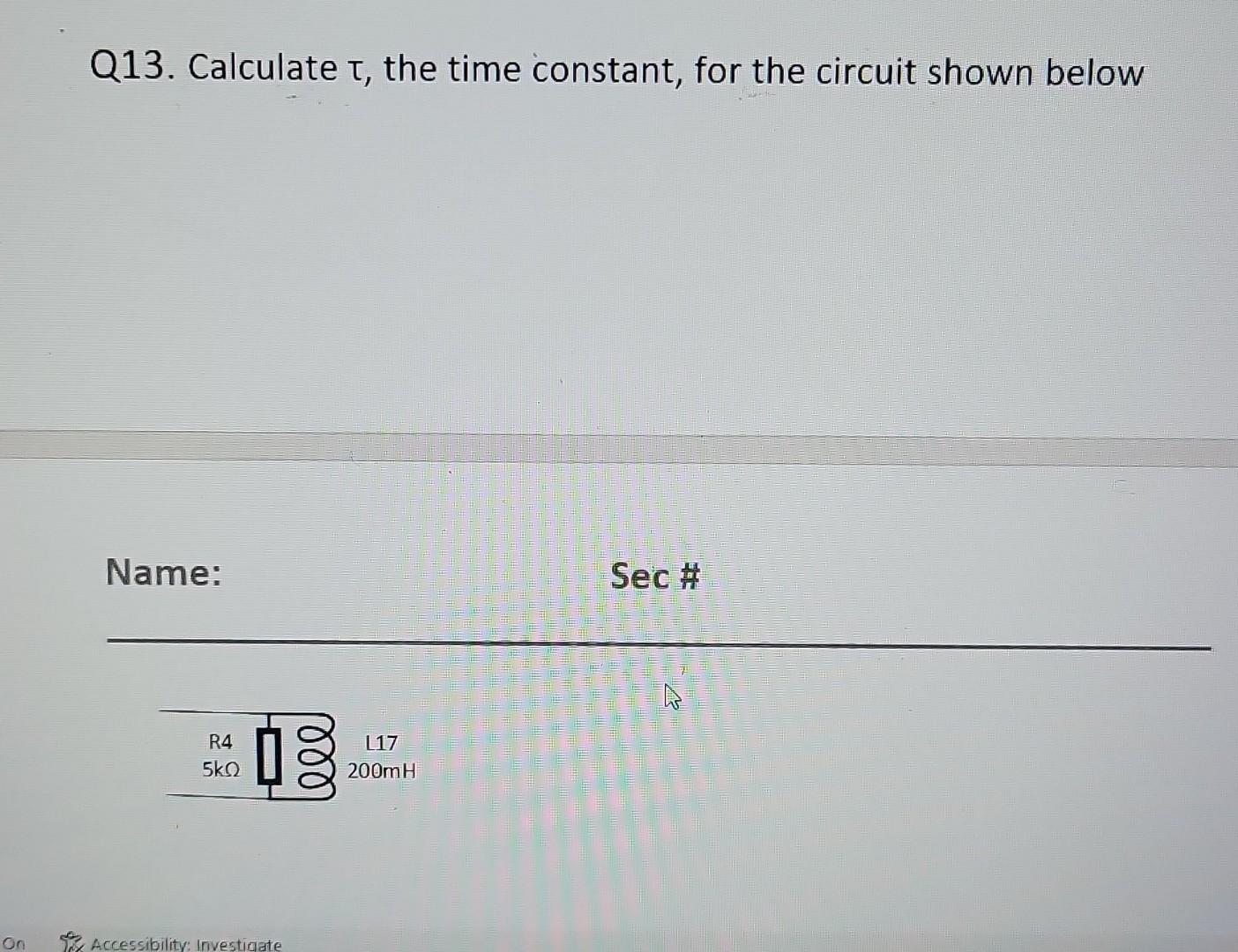 Solved Q13. Calculate τ, the time constant, for the circuit | Chegg.com