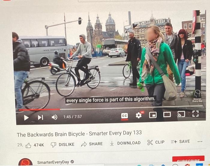 Solved The Backwards Brain Bicycle - Smarter Every Day 133 | Chegg.com