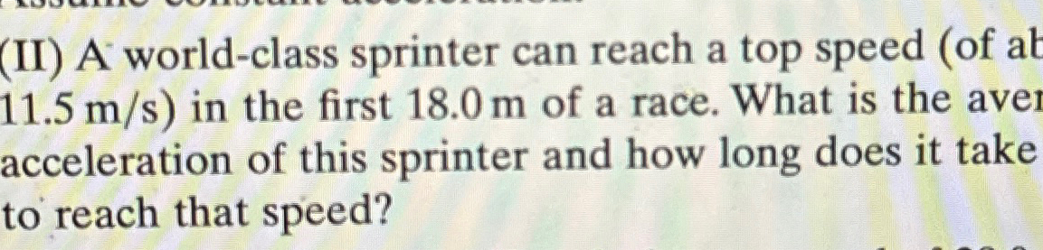 Solved (II) ﻿A world-class sprinter can reach a top speed | Chegg.com