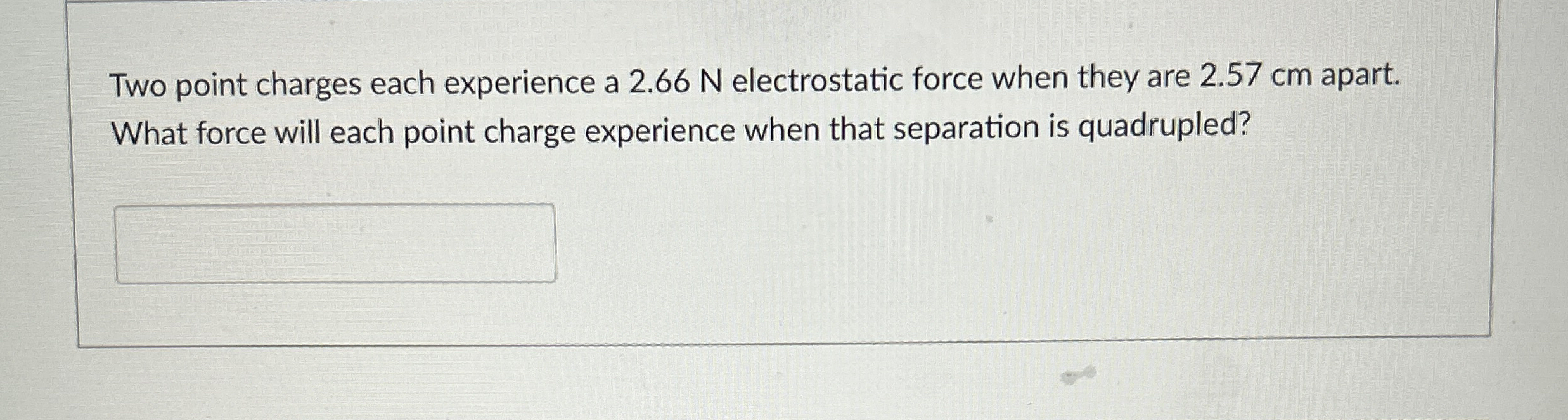 Two point charges each experience a 2.66 ﻿N | Chegg.com