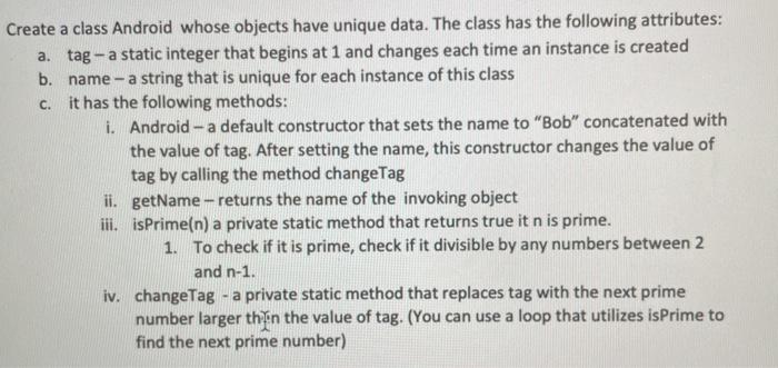 Solved Create a class Android whose objects have unique | Chegg.com Solved Create a class Android whose objects have unique | Chegg.com