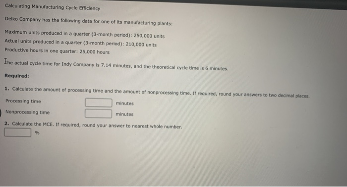 Solved Calculating Manufacturing Cycle Efficiency Delko | Chegg.com