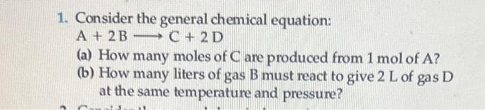 Solved 1. Consider the general chemical equation: A+2 B C+2D | Chegg.com