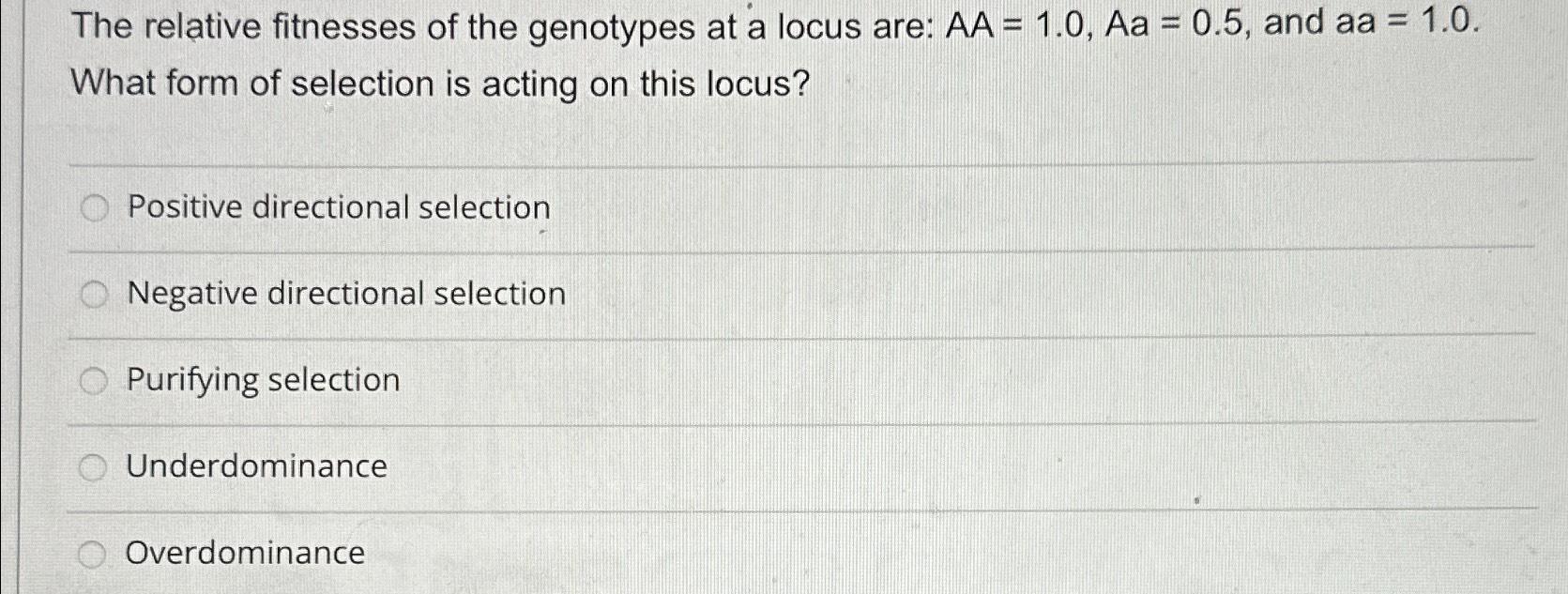 Solved The relative fitnesses of the genotypes at a locus | Chegg.com
