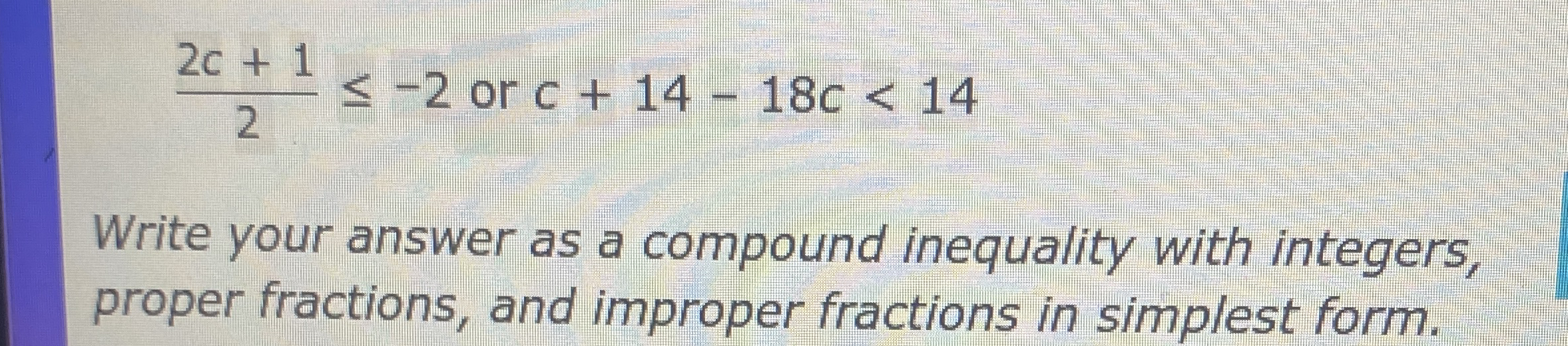 Solved 2c+12≤-2 or c+14-18c
