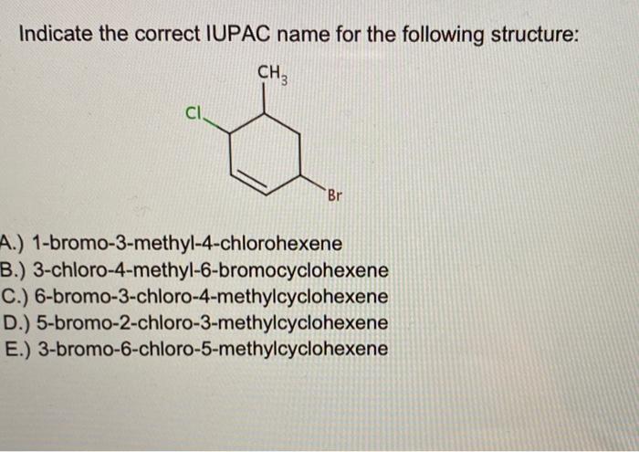 Solved Indicate the correct IUPAC name for the following | Chegg.com