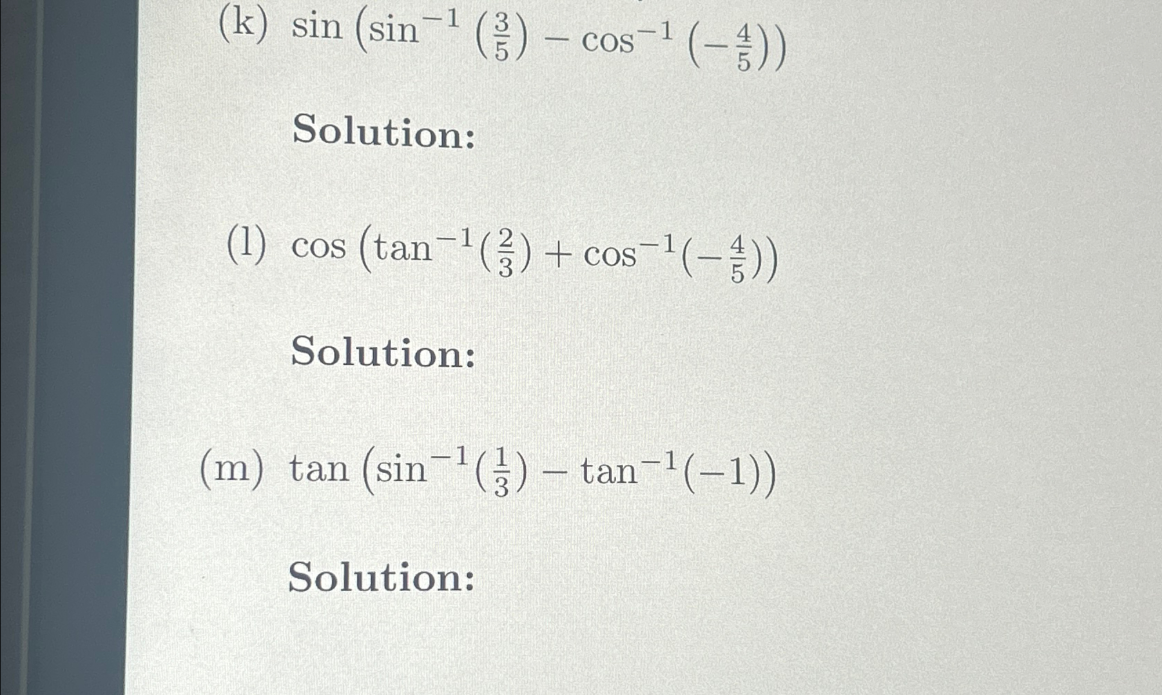 Solved (k) sin(sin-1(35)-cos-1(-45))Solution:(1) cos(tan-1(2 | Chegg.com