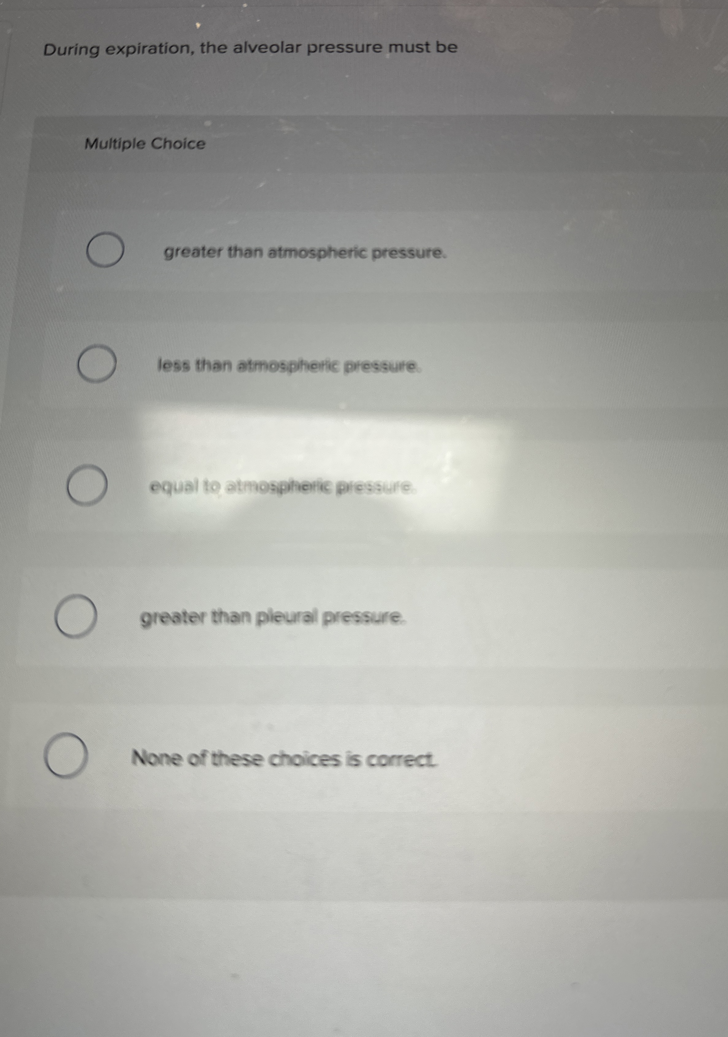 Solved During expiration, the alveolar pressure must | Chegg.com