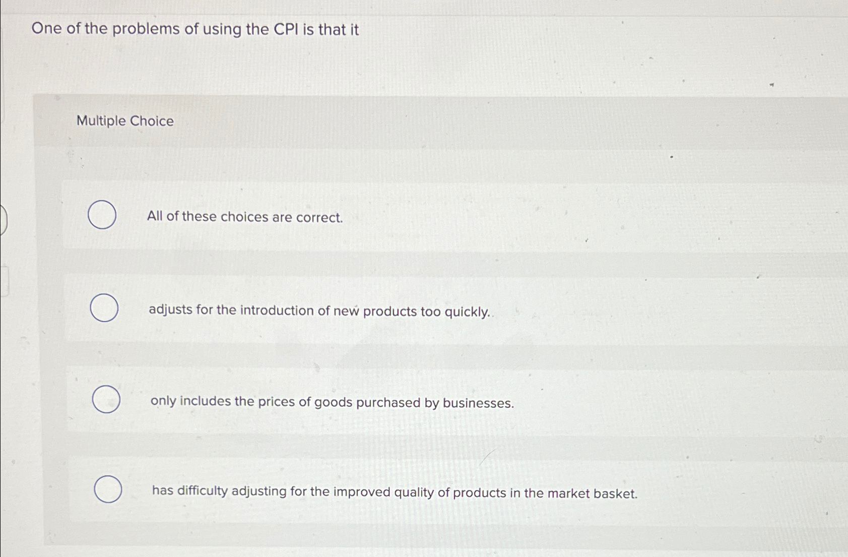 Solved One of the problems of using the CPI is that | Chegg.com