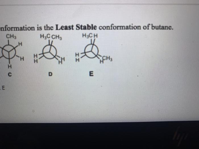 Solved Which of the following butane conformation is the | Chegg.com