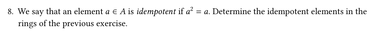 We say that an element ainA is idempotent if a2=a. | Chegg.com