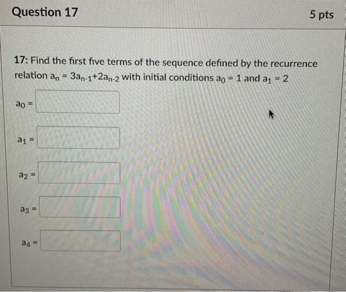 Solved 17: Find the first five terms of the sequence defined | Chegg.com