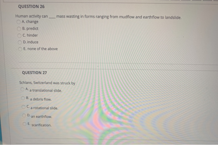 Solved QUESTION 26 Human activity can mass wasting in forms | Chegg.com