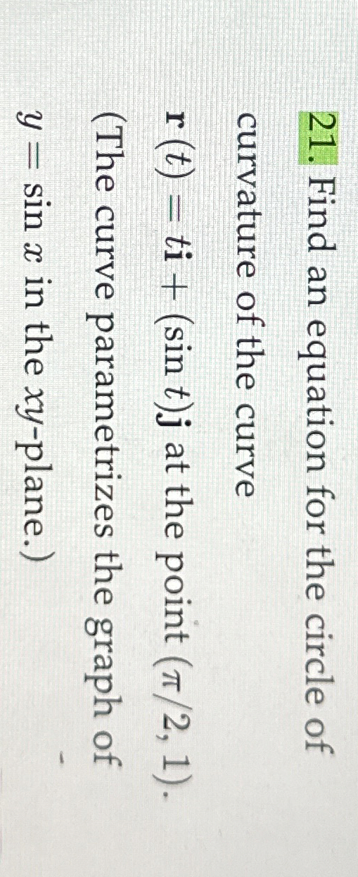 Solved by an EXPERT Find an equation for the circle of curvature of the | Chegg.com