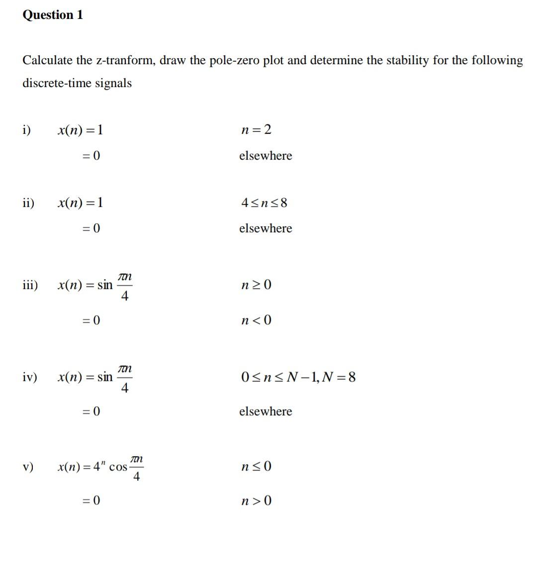 Solved Calculate the z-tranform, draw the pole-zero plot and | Chegg.com