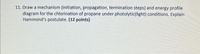 Solved 11. Draw a mechanism (initiation, propagation, | Chegg.com