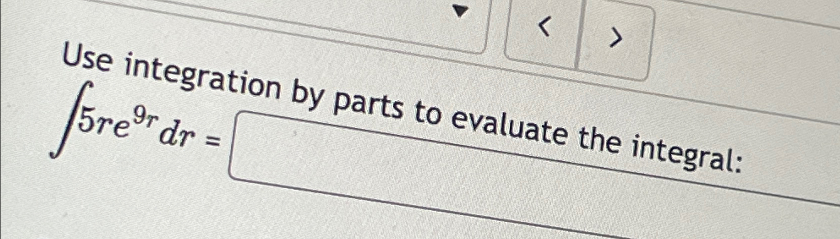 Solved Use integration by parts to evaluate the | Chegg.com