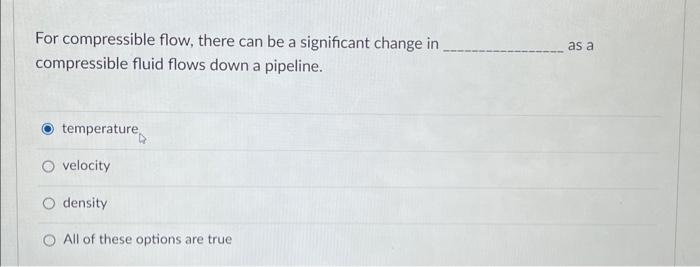 Solved For compressible flow, there can be a significant | Chegg.com