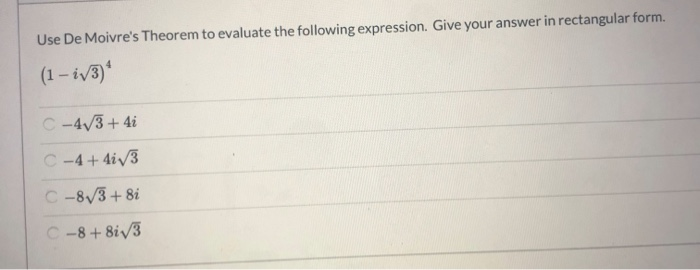 Solved Use De Moivre's Theorem to evaluate the following | Chegg.com