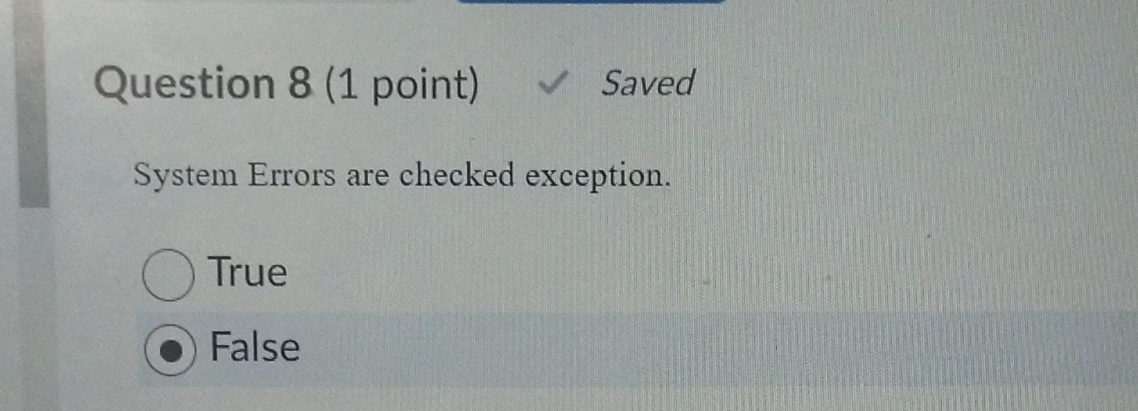 Solved System Errors are checked exception. True | Chegg.com