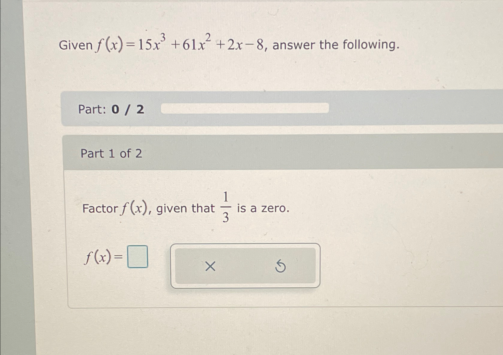 Solved Given f(x)=15x3+61x2+2x-8, ﻿answer the | Chegg.com