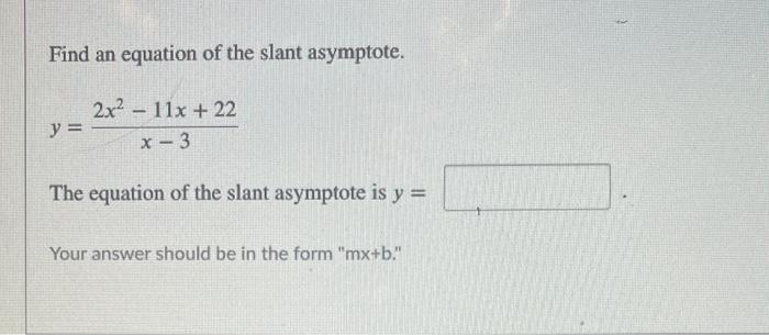 Solved > Find an equation of the slant asymptote. y = 2x2 – | Chegg.com