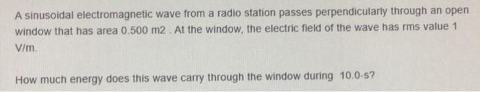 Solved A sinusoidal electromagnetic wave from a radio | Chegg.com