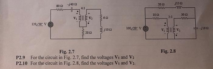 Solved Fig. 2.7 Fig. 2.8 P2.9 For the circuit in Fig. 2.7, | Chegg.com Solved Fig. 2.7 Fig. 2.8 P2.9 For the circuit in Fig. 2.7, | Chegg.com