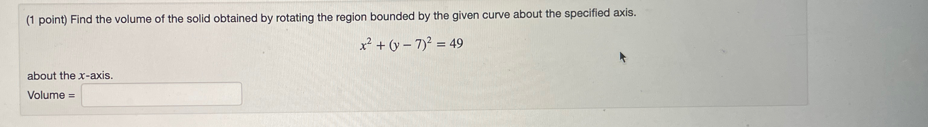 Solved (1 ﻿point) ﻿Find the volume of the solid obtained by | Chegg.com