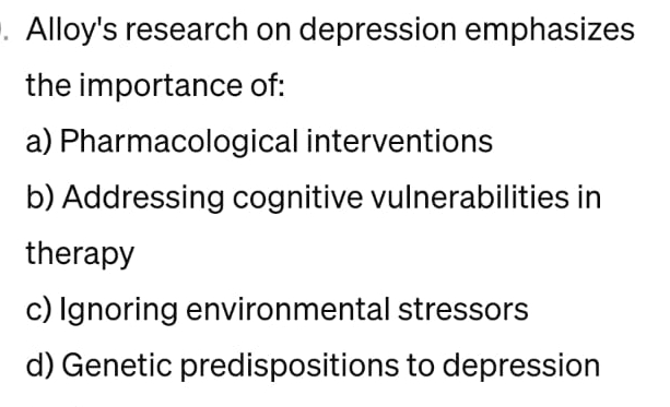 Solved Alloy's research on depression emphasizes the | Chegg.com