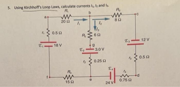 Solved 5. Using Kirchhoff's Loop Laws, calculate currents | Chegg.com