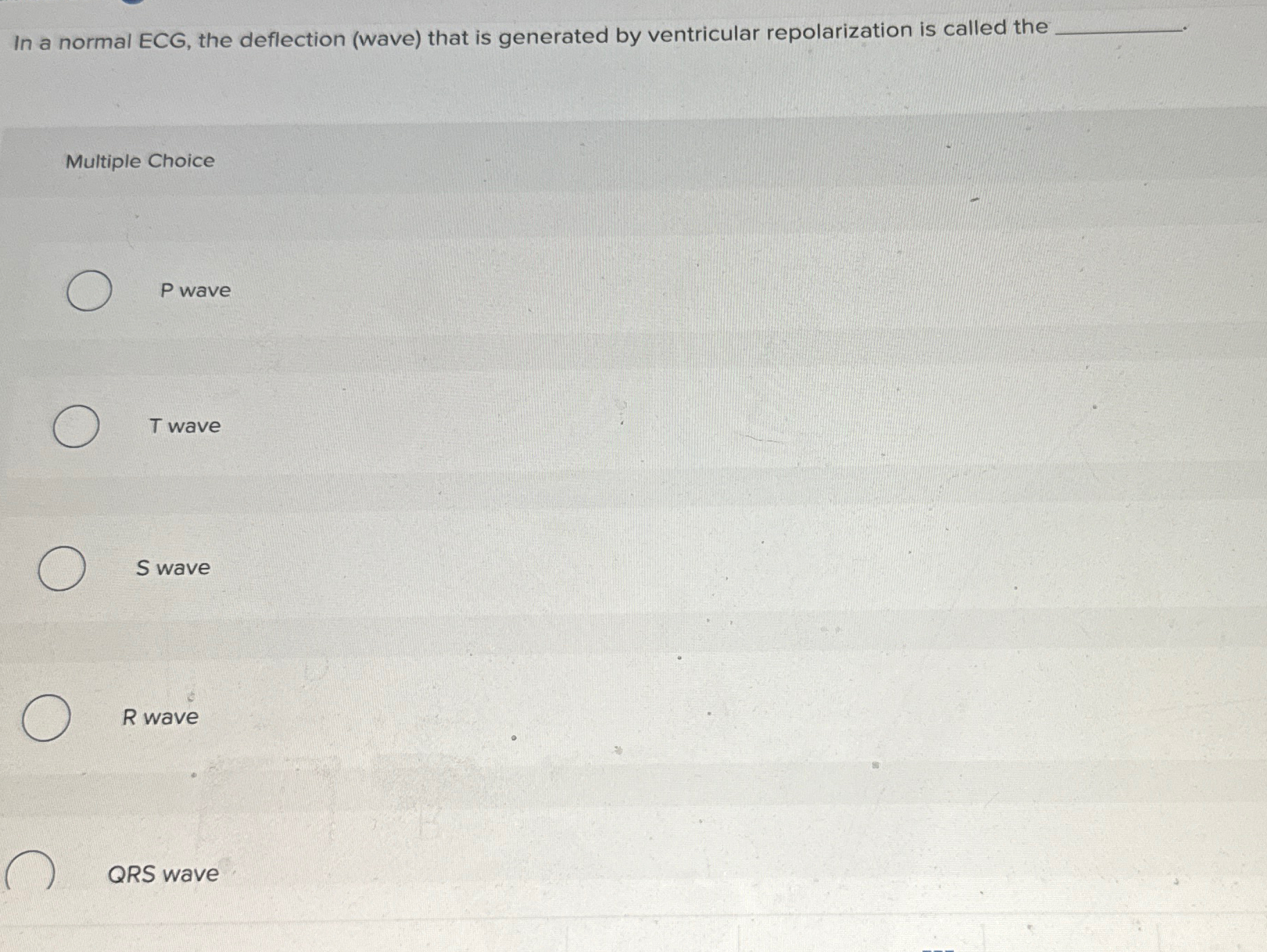Solved In a normal ECG, the deflection (wave) ﻿that is | Chegg.com