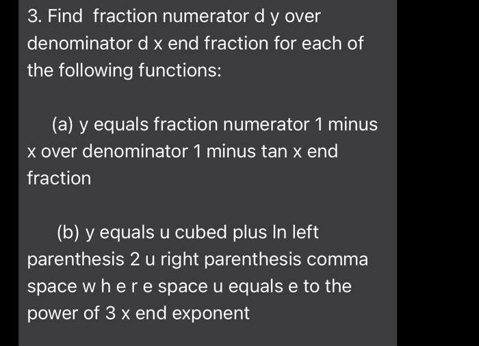 Solved 3. Find fraction numerator d y over denominator d x | Chegg.com