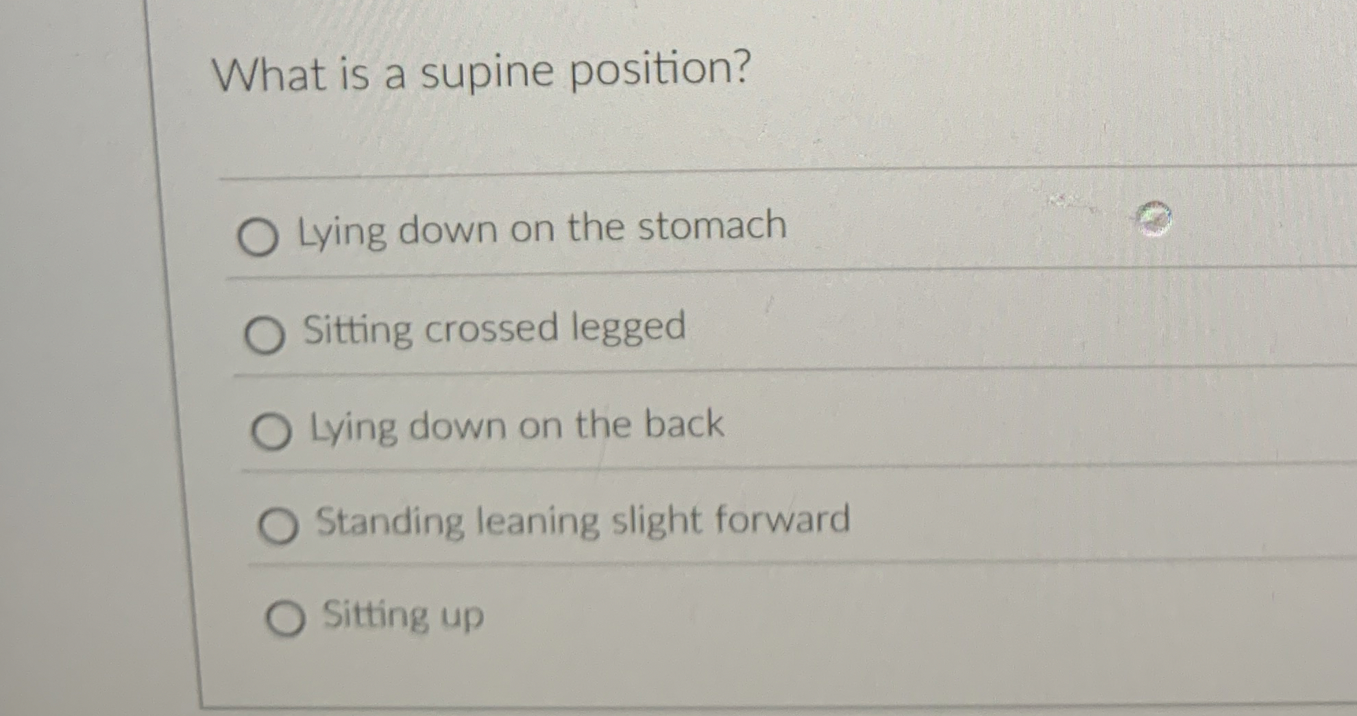 Solved What is a supine position?Lying down on the | Chegg.com