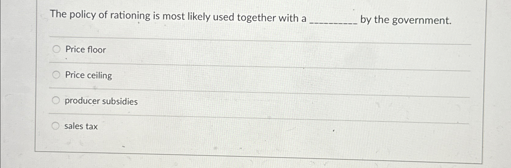 Solved The policy of rationing is most likely used together | Chegg.com