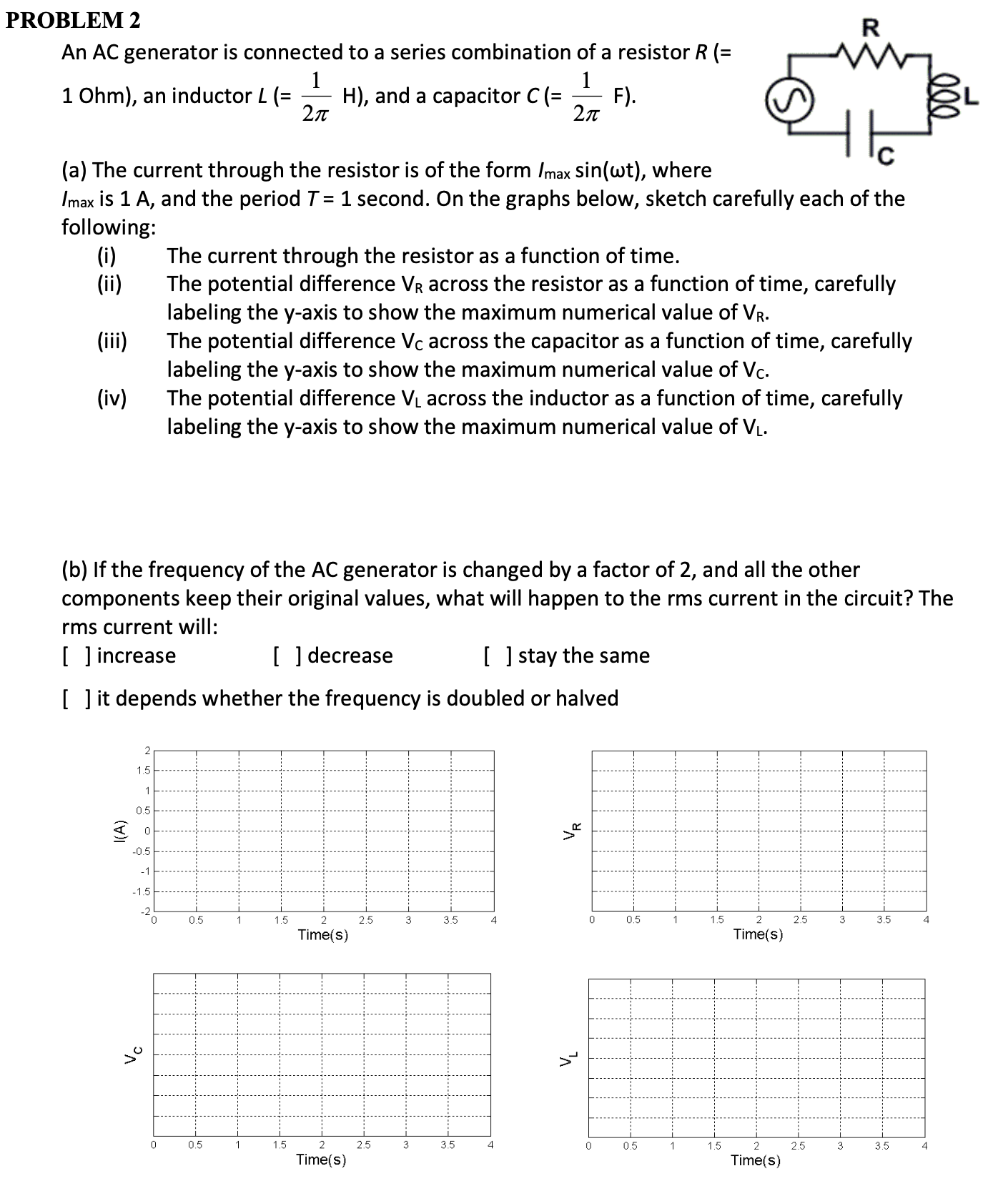 Solved An AC ﻿generator is ﻿connected to ﻿a series | Chegg.com
