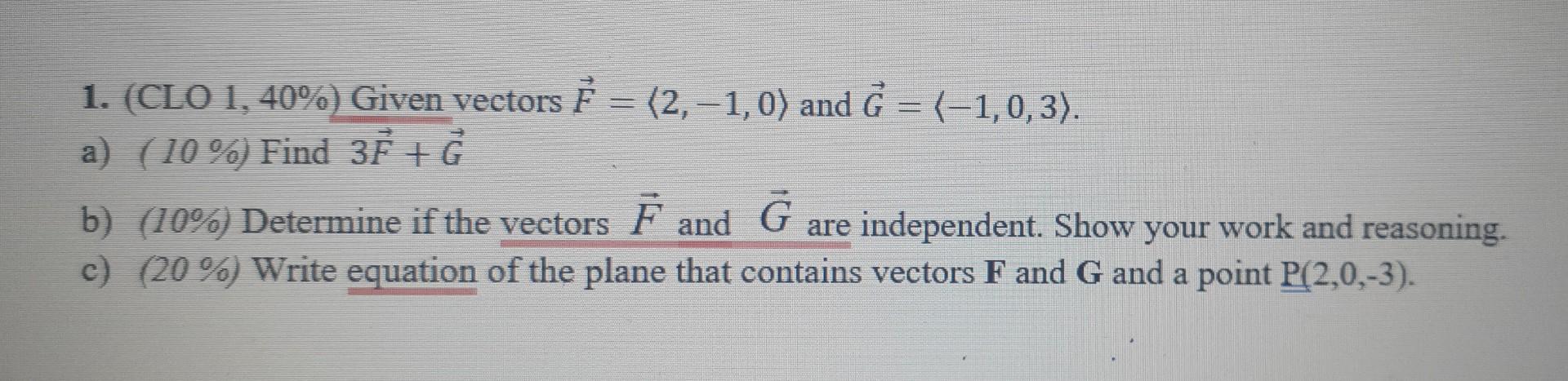 Solved 1. (CLO 1,40%) Given vectors F= 2,−1,0 and | Chegg.com
